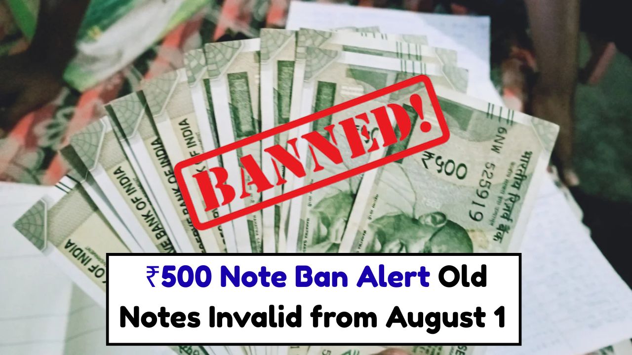 ₹500 Note Ban Alert – Old Notes Will Be Invalid from 1st August 2025 ...